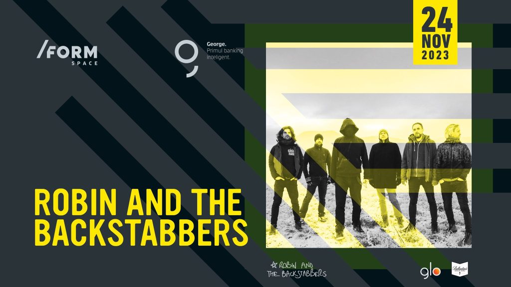 Robin And The Backstabbers @ FORM Space Cluj • Zile și Nopți