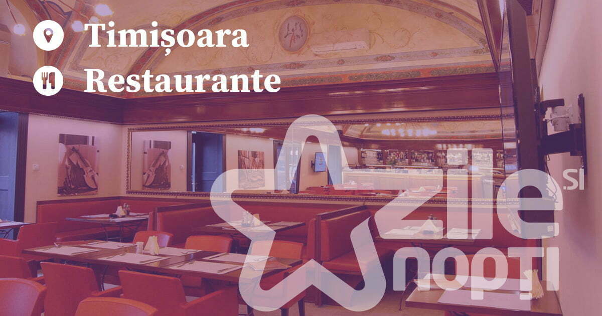 Restaurante Timișoara • Top 15 Restaurante Timișoara