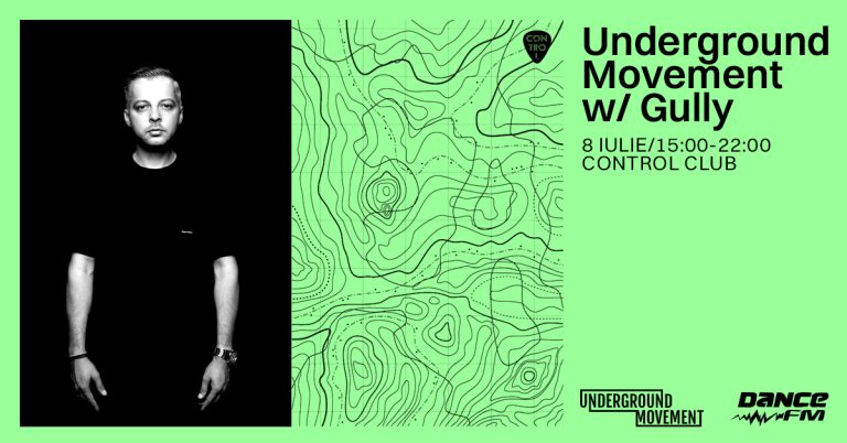 Underground Movement w/ Gully @ Control Club • Zile și Nopți
