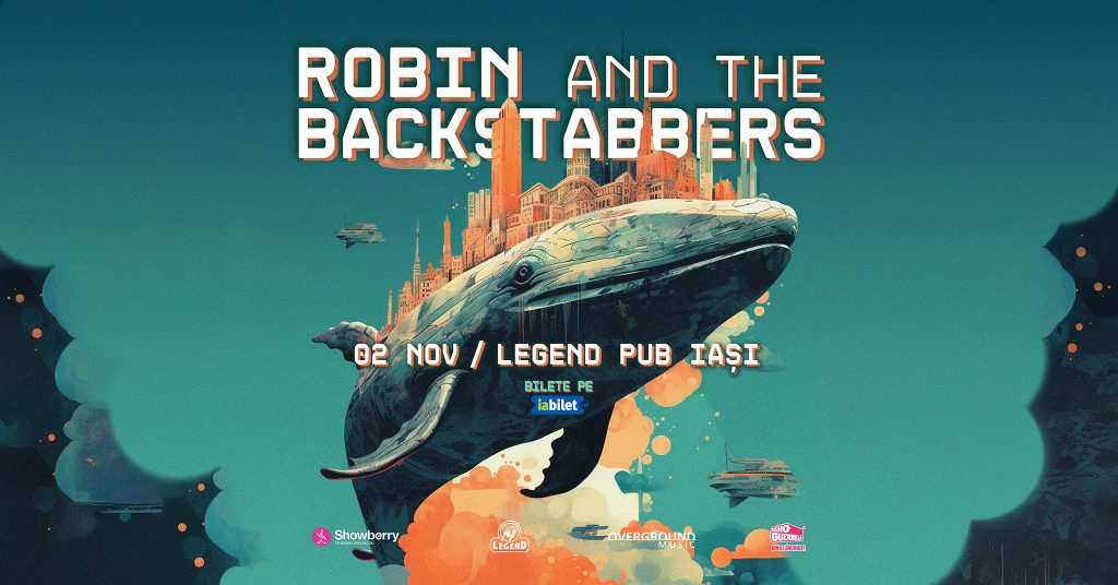 Robin and the Backstabbers revin la Iași pe 2 Noiembrie • Evenimente ...