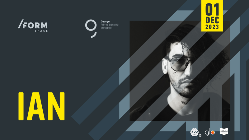 Ian @ Form Space • Zile și Nopți