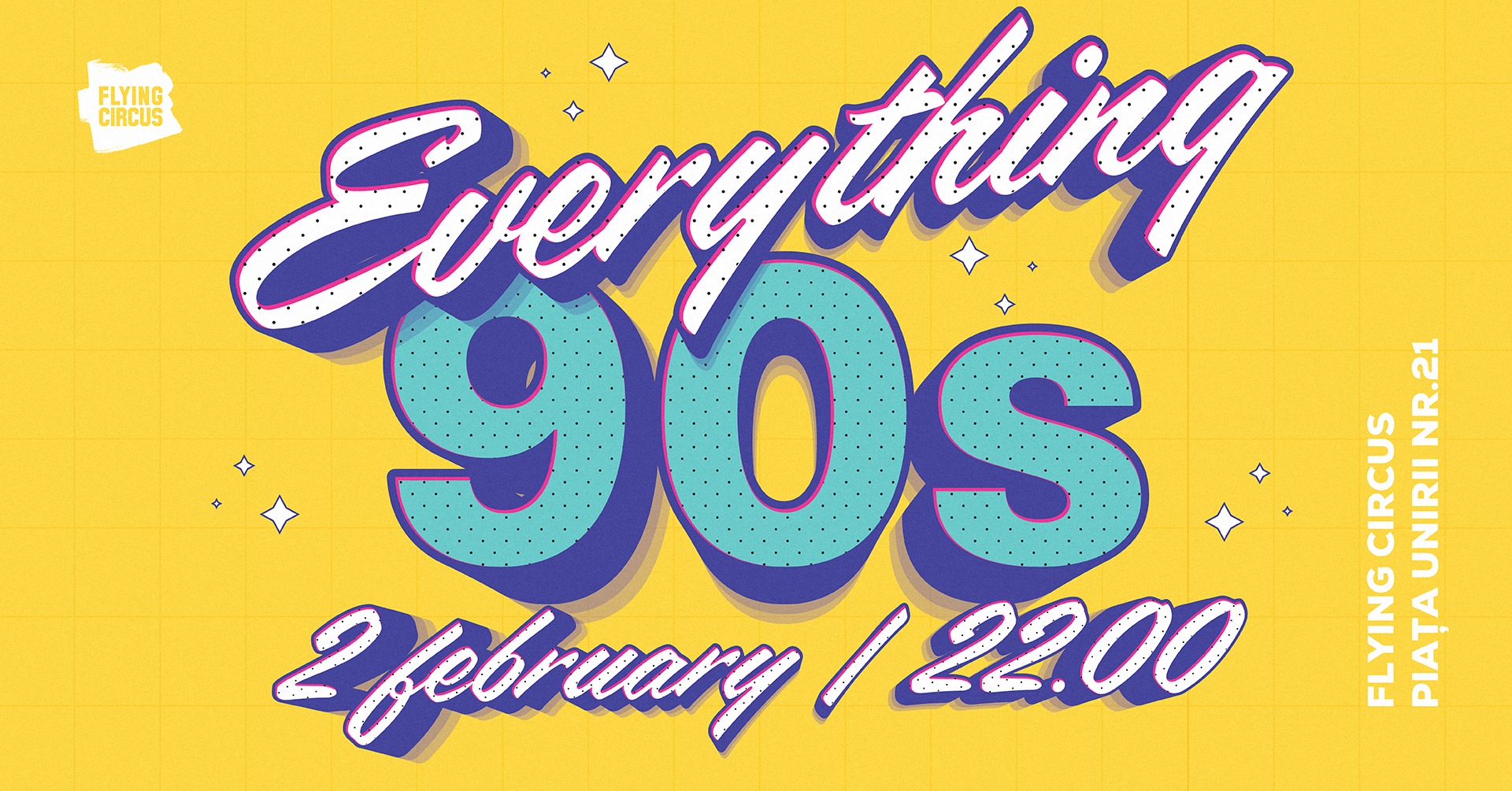 Everything 90's Party @ Flying Circus • Zile și Nopți