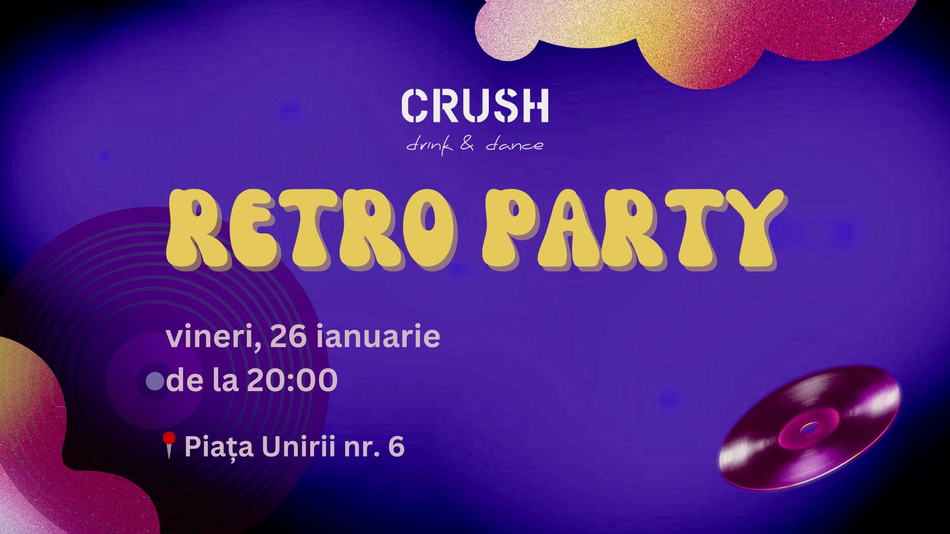 Retro Party @ CRUSH drink & dance • Zile și Nopți
