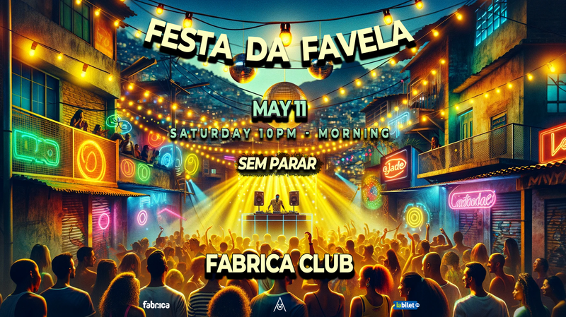 Festa da Favela @ Club Fabrica • Zile și Nopți