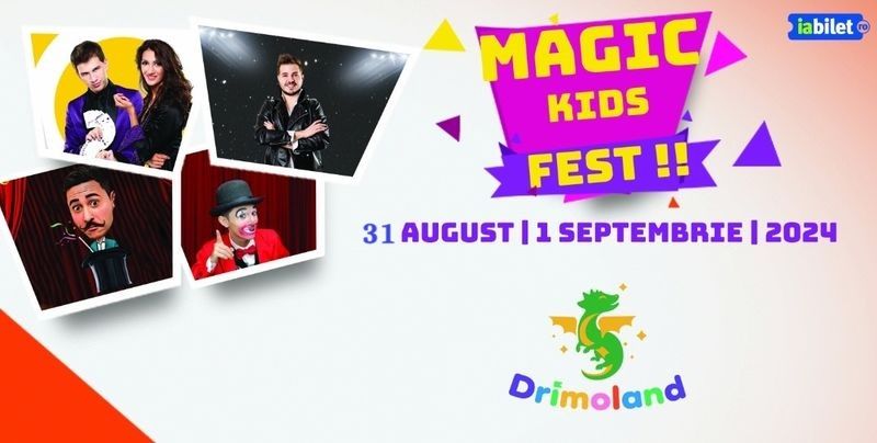 Magic Kids Fest @ Drimoland • Zile și Nopți