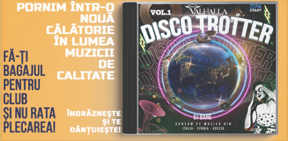 Disco trotter ... VOL I @ Berăria Valhalla • Zile și Nopți