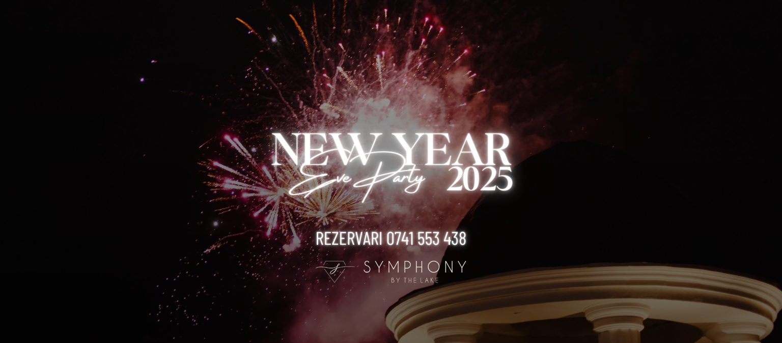 Revelion 2025 @ Symphony by the Lake • Zile și Nopți