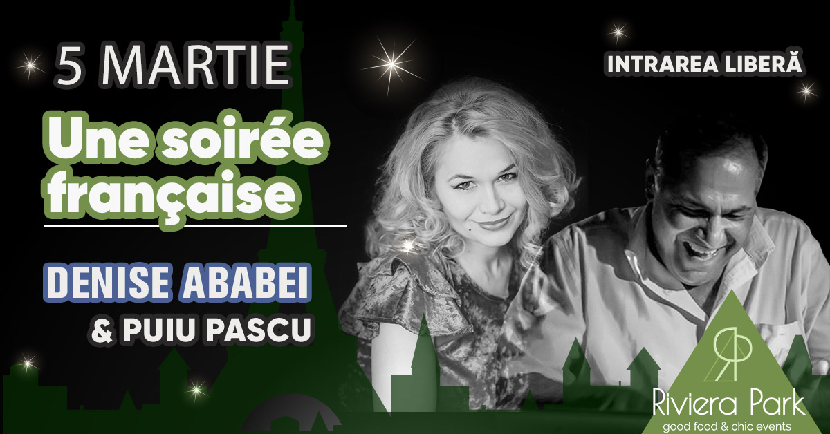 Une soirée française avec Denise Ababei & Puiu Pascu @ Riviera Park ...