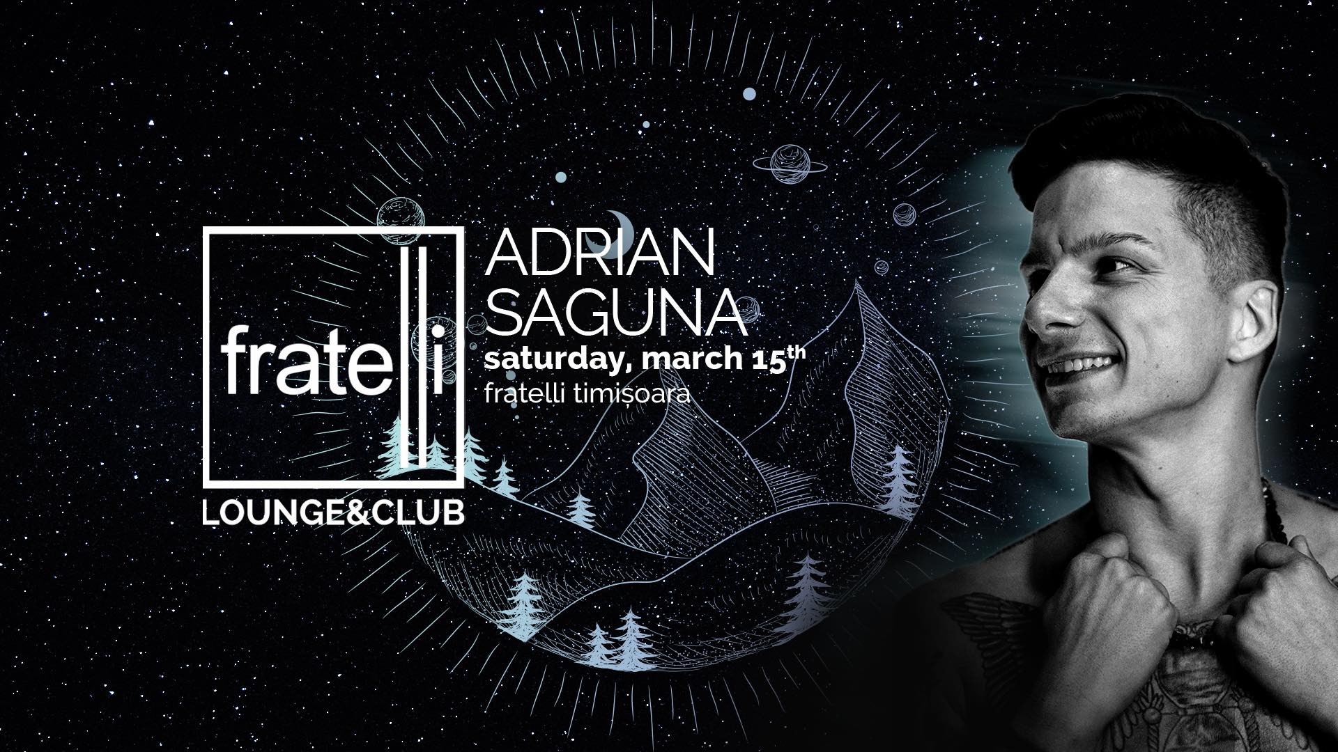 Adrian Saguna @ Fratelli Timișoara • Zile și Nopți
