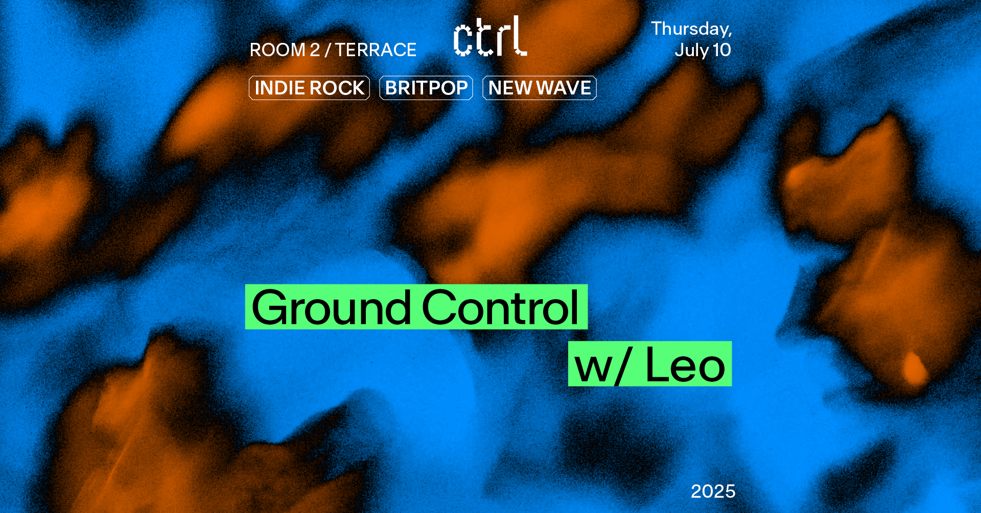 ctrl nights: Ground Control w/Leo @ Control Club • Zile și Nopți