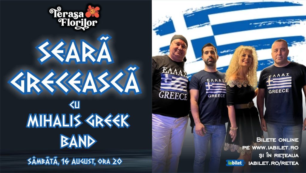 Seară grecească cu Mihalis Greek Show @ Terasa Florilor • Zile și Nopți