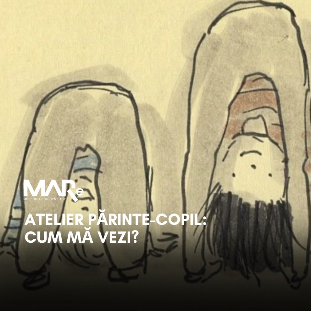 Cum mă vezi? Atelier părinte - copil @ Muzeul de Artă Recentă • Zile și ...