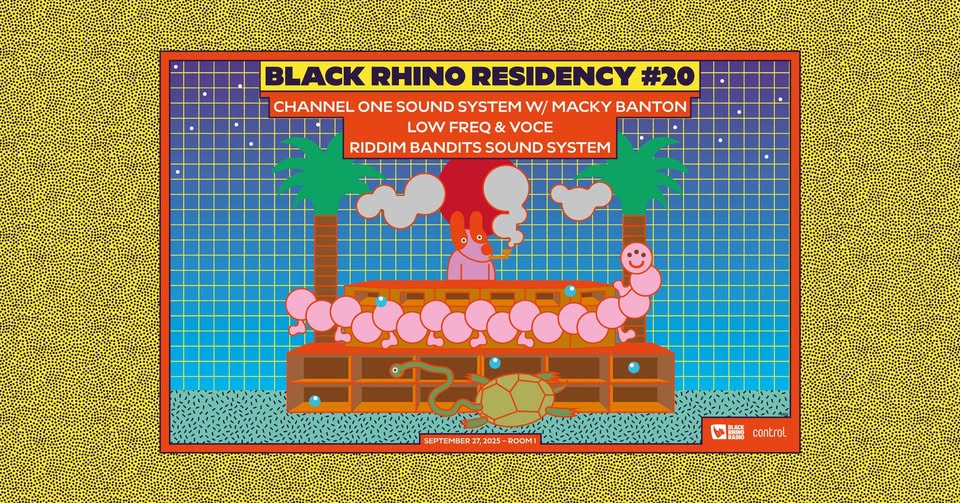 ctrl x Black Rhino: Channel One Sound System w/ Macky Banton @ Control ...