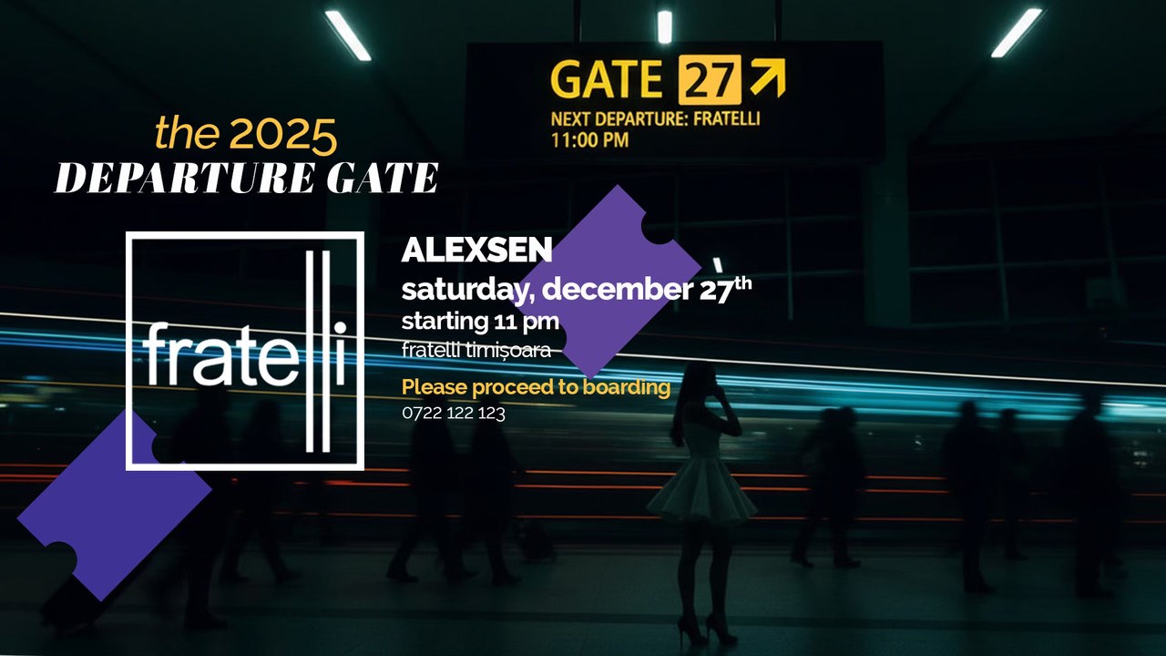 The 2025 - Departure Gate @ Fratelli Timișoara • Zile și Nopți