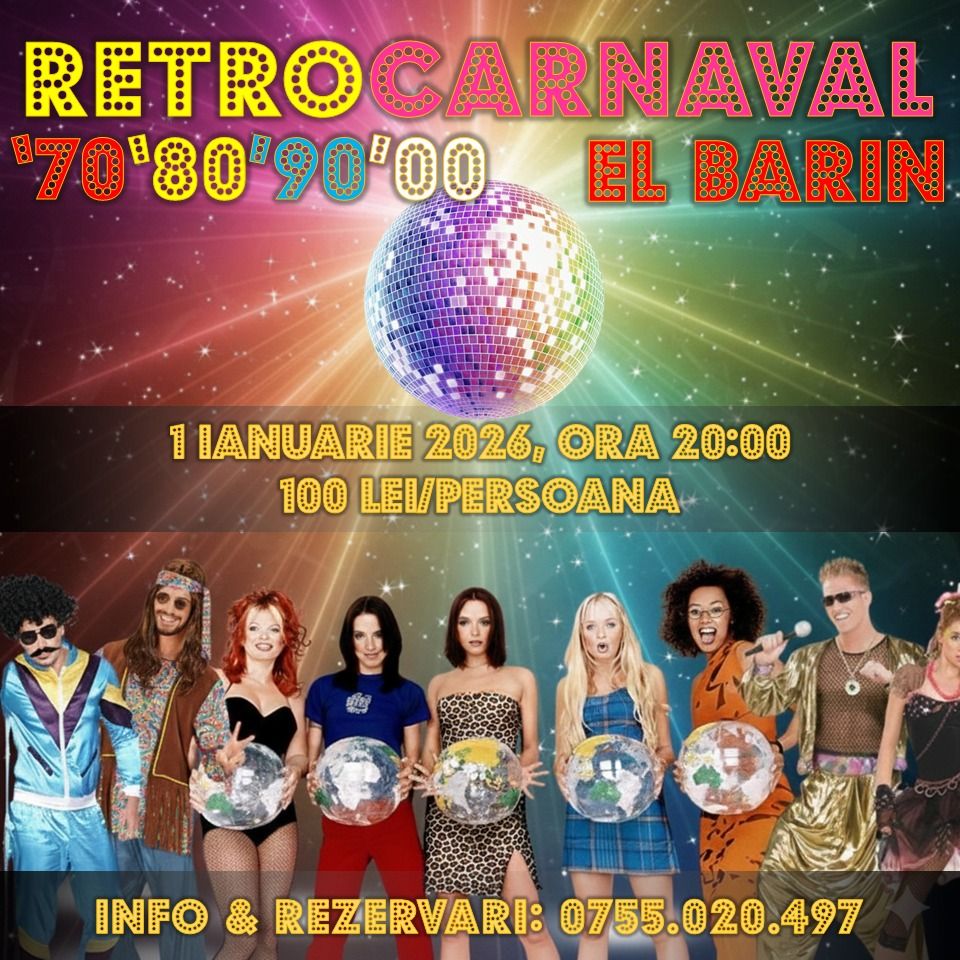 Carnaval - Retro - Party muzica anilor `80-`90 @ El Barin • Zile și Nopți